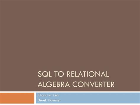Ppt Sql To Relational Algebra Converter Powerpoint Presentation Free