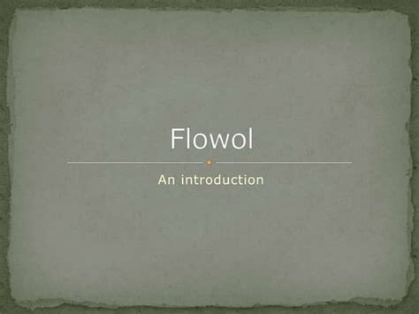 Introduction To Flowol Ppt