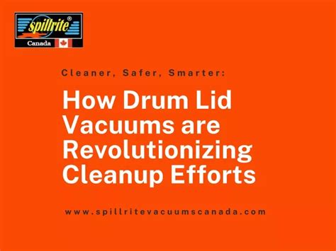 Ppt Cleaner Safer Smarter How Drum Lid Vacuums Are Revolutionizing