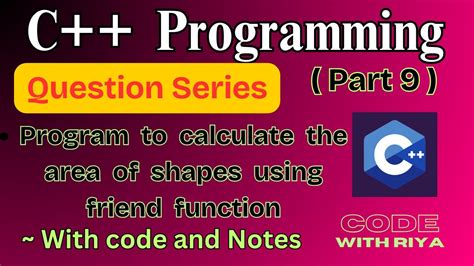 Oops With C Progg Program To Calculate The Area Of Shapes Using Friend Function Part 9