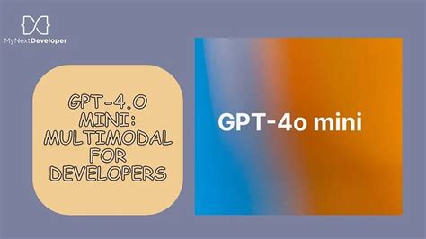 GPT 4o Mini Multimodal For Developers MyNextDeveloper
