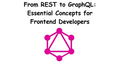 From Rest To Graphql Essential Concepts For Frontend Developers By Pratheesh Russell Feb