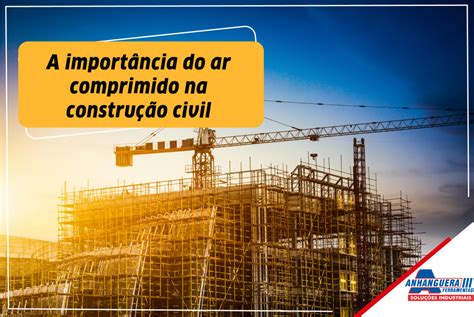 A Importância Do Ar Comprimido Na Construção Civil
