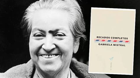 El impacto de la prosa de Gabriela Mistral más allá de la poesía Infobae