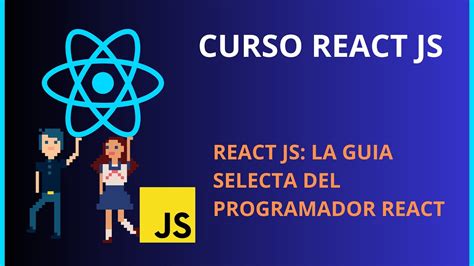 REACT JS CURSO COMPLETO LA GUIA SELECTA DEL PROGRAMADOR REACT YouTube