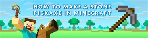 How To Make A Stone Pickaxe In Minecraft