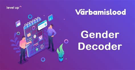 Mis muudab töökuulutuse atraktiivseks Värbamislood Gender Decoder