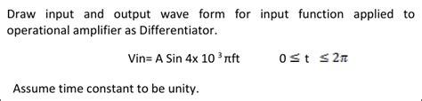 Solved Draw Input And Output Wave Form For Input Function