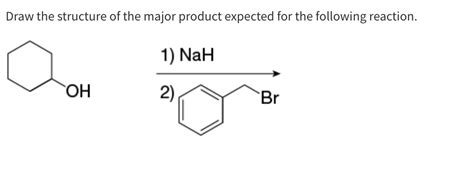 Solved Draw The Structure Of The Major Product Expected For