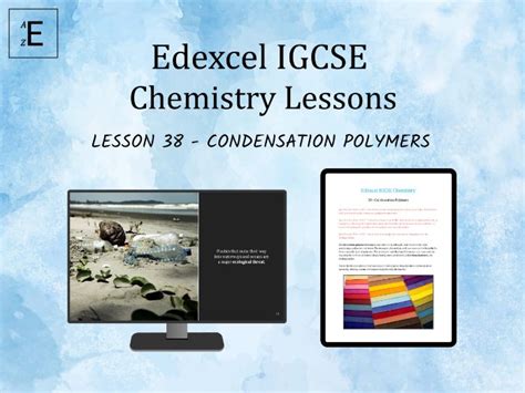 Edexcel IGCSE Chemistry Lesson Condensation Polymers Teaching Resources