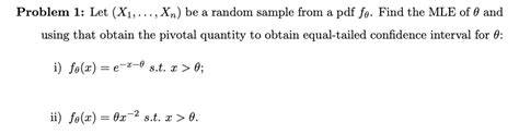 Solved Problem 1 Let X₁ Xn be a random sample from a Chegg com
