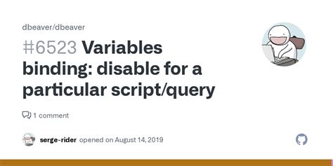 variables binding disable for a particular script query · issue 6523 · dbeaver dbeaver · github