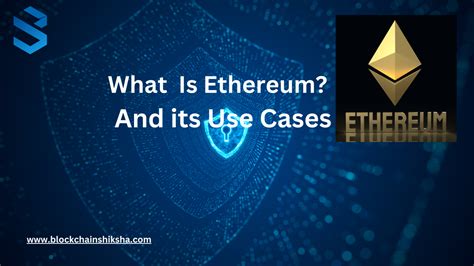 What Is Ethereum And Its Use Cases