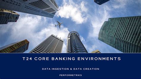 Test Data Management In T24 Core Banking Environments