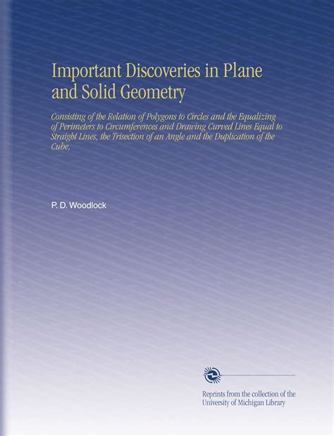 Important Discoveries In Plane And Solid Geometry Woodlock P D