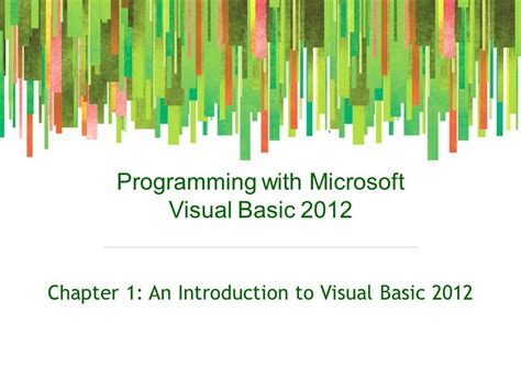 Programming With Microsoft Visual Basic 2012 Chapter 1 An Introduction