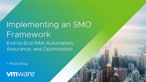Implementing An Smo Framework From Vmware For End To End Ran Automation