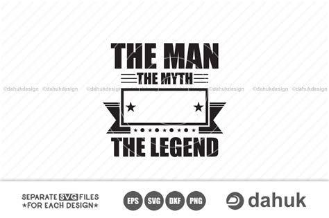 The Man The Myth The Legend Blank Graphic By Dahukdesign · Creative Fabrica
