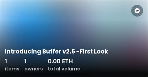 Introducing Buffer V25 First Look Collection Opensea