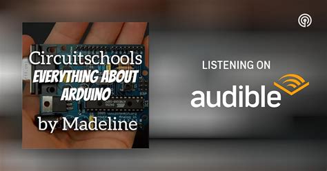 Arduino And Iot Projects From Circuit Schools Podcasts On Audible