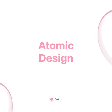 Atomic Design In Ui Design Building Better Interfaces Step By Step Ahmet Loca Medium
