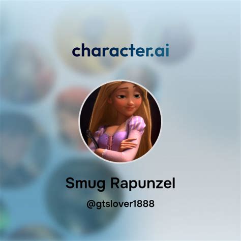 Chat With Smug Rapunzel Characterai Ai Chat Reimaginedyour Words