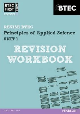 BTEC First In Applied Science Principles Of Applied Science Unit Revision Workbook Heath Books