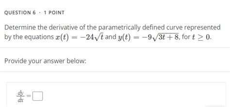 Solved Question 6 1 Point Determine The Derivative Of The
