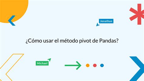 ¿cómo Usar El Método Pivot De Pandas