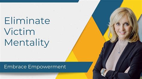 Eliminate Victim Mentality Embrace Empowerment Cynthia Corsetti