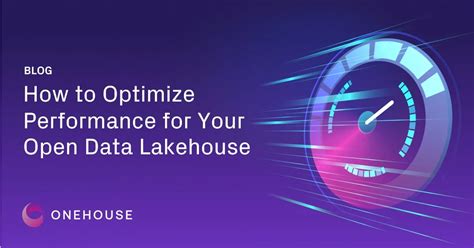 How To Optimize Performance For Your Open Data Lakehouse