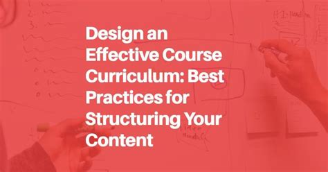 Effective Course Curriculum Design Best Practices For Structuring Your