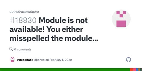 module is not available you either misspelled the module name or forgot to load it · issue