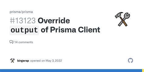 Override `output` Of Prisma Client · Issue 13123 · Prismaprisma · Github