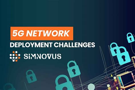 Overcoming Challenges Of 5g Deployment Simnovus