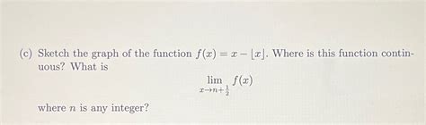 Solved C Sketch The Graph Of The Function F X X X Chegg Com