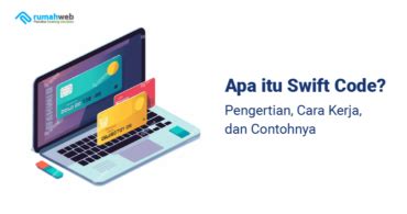 Apa Itu Swift Code Pengertian Cara Kerja Dan Contohnya