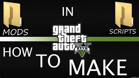 right way to create mods and scripts folder in gta v how to make scripts and mods