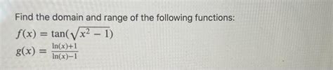 Solved Find The Domain And Range Of The Following Functions