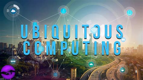 Ubiquitous Computing The Future Of Computing Lifeboat News The Blog