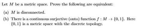 Solved Let M Be A Metric Space Prove The Following Are Chegg