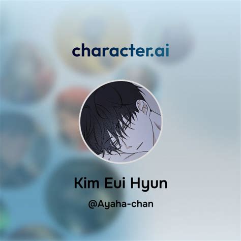 Chat With Kim Eui Hyun Character Ai Ai Chat Reimagined Your Words