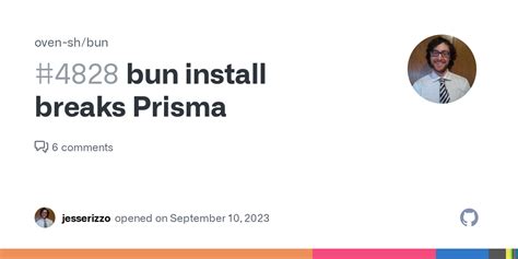 Bun Install Breaks Prisma · Issue 4828 · Oven Shbun · Github