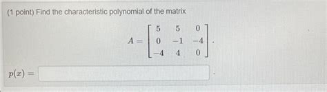 Solved 1 Point Find The Characteristic Polynomial Of The