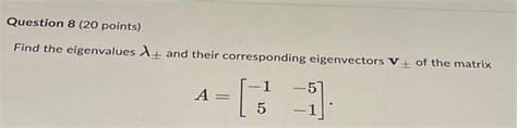 Solved Find the eigenvalues λand their corresponding Chegg