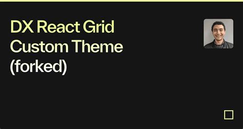 DX React Grid Custom Theme Forked Codesandbox