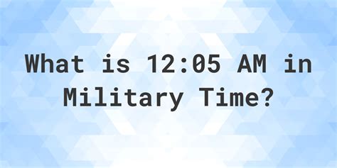 1205 Am In Military Time 24 Hour Time Calculatio