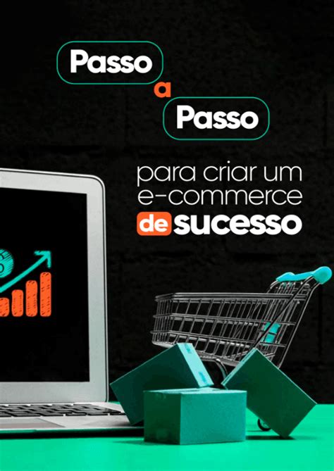 Como Criar Um Ecommerce Do Zero Passo A Passo