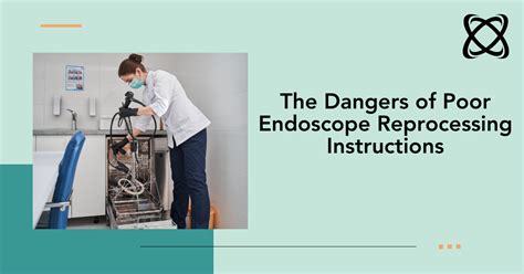 The Dangers Of Poor Endoscope Reprocessing Instructions