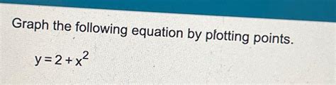 solved graph the following equation by plotting